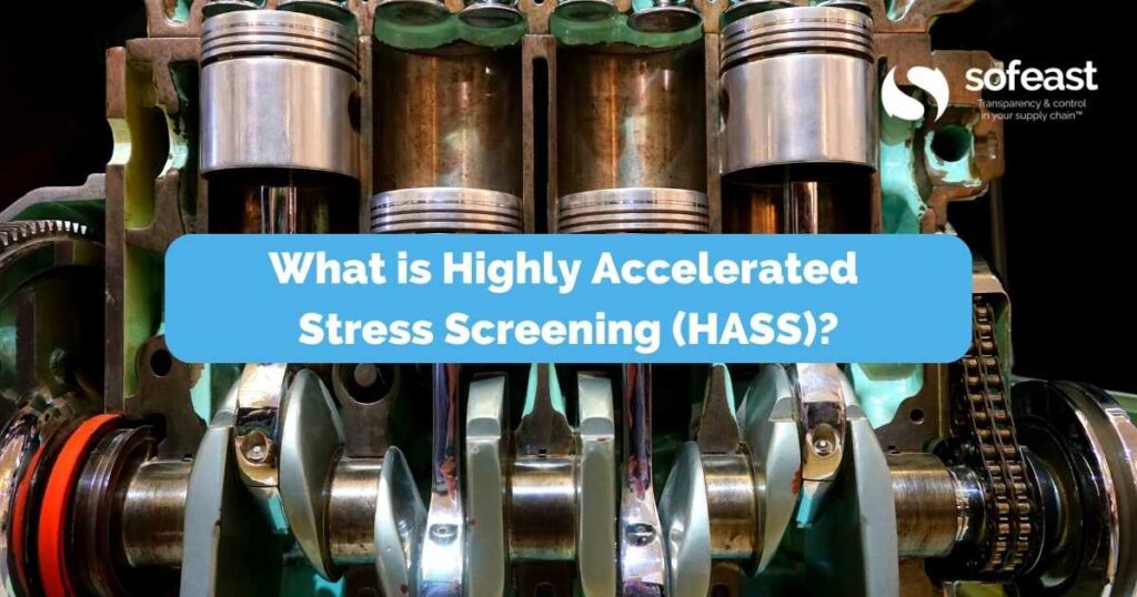 What is Highly Accelerated Stress Screening (HASS)? - Sofeast
