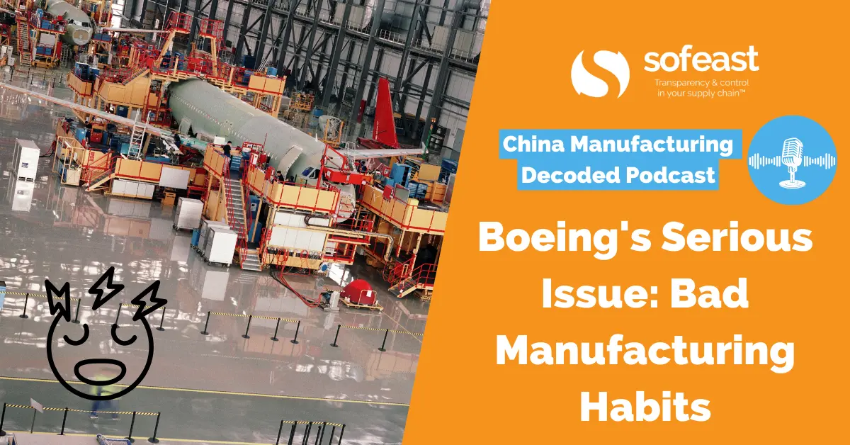 Boeing’s Serious Issue: Bad Manufacturing Habits [Podcast] - Sofeast