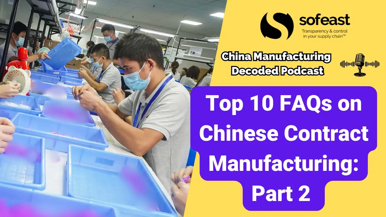 Top 10 FAQs about Chinese Contract Manufacturing: Part 2 (Feat. Paul ...