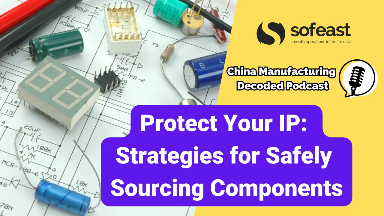 Protect Your IP: Strategies for Safely Sourcing Components [Podcast ...